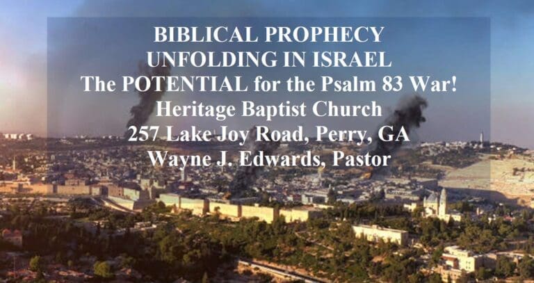 Heritage Baptist Church | The POTENTIAL for the Psalm 83 War!